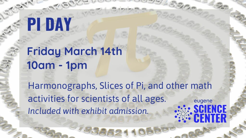 Celebrating Pi Day | Eugene Science Center